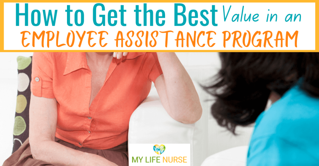 How to Get the Best Value in an Employee Assistance Program - My Life Nurse