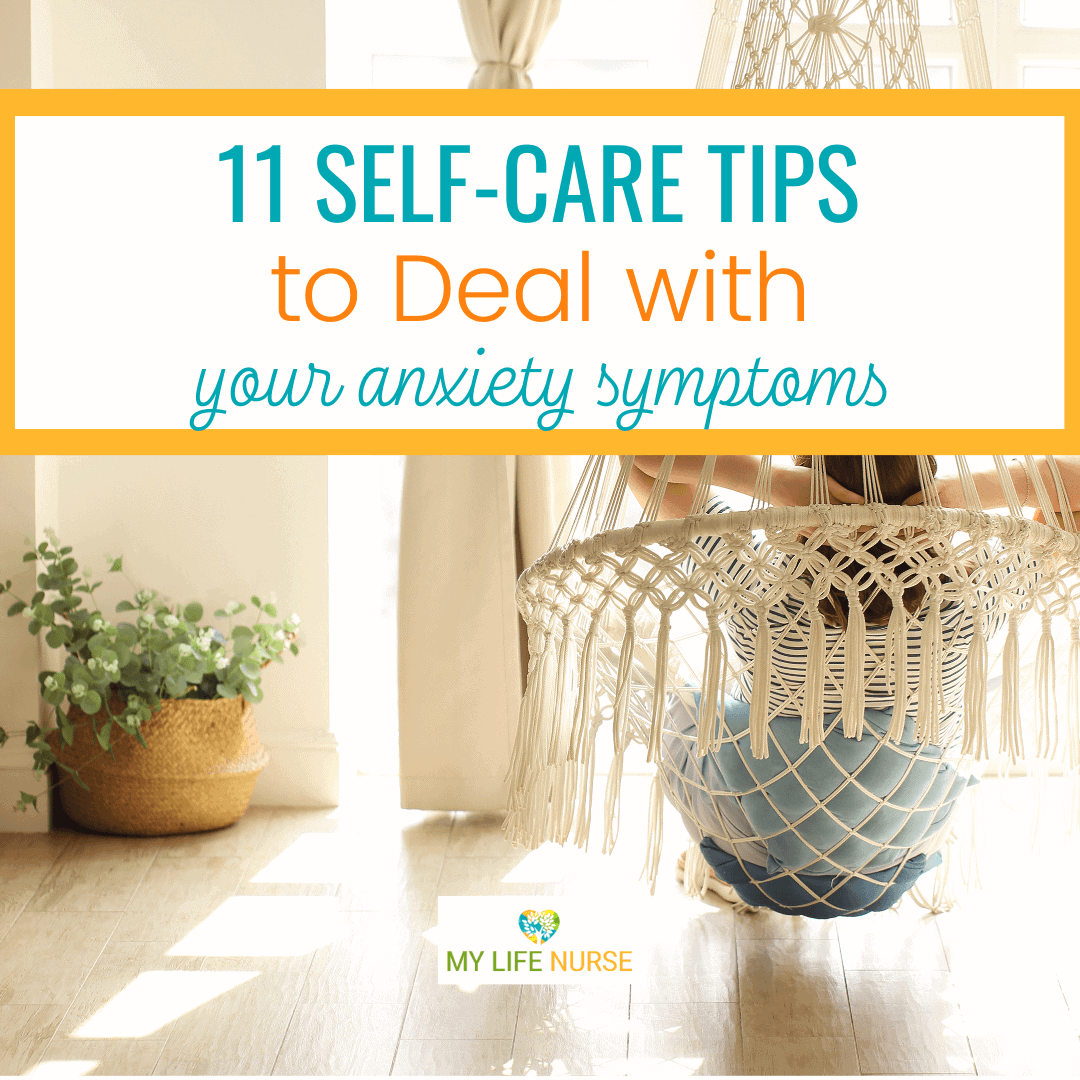 11 Self-care Tips to Deal With Your Anxiety Symptoms fi (1) - My Life Nurse