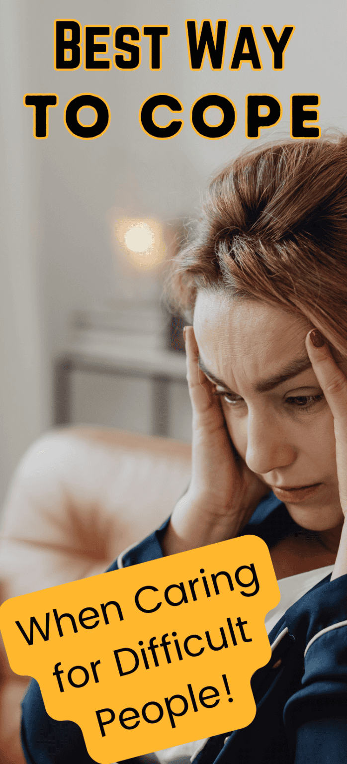 Best Way to Cope While Caring for Difficult People - My Life Nurse