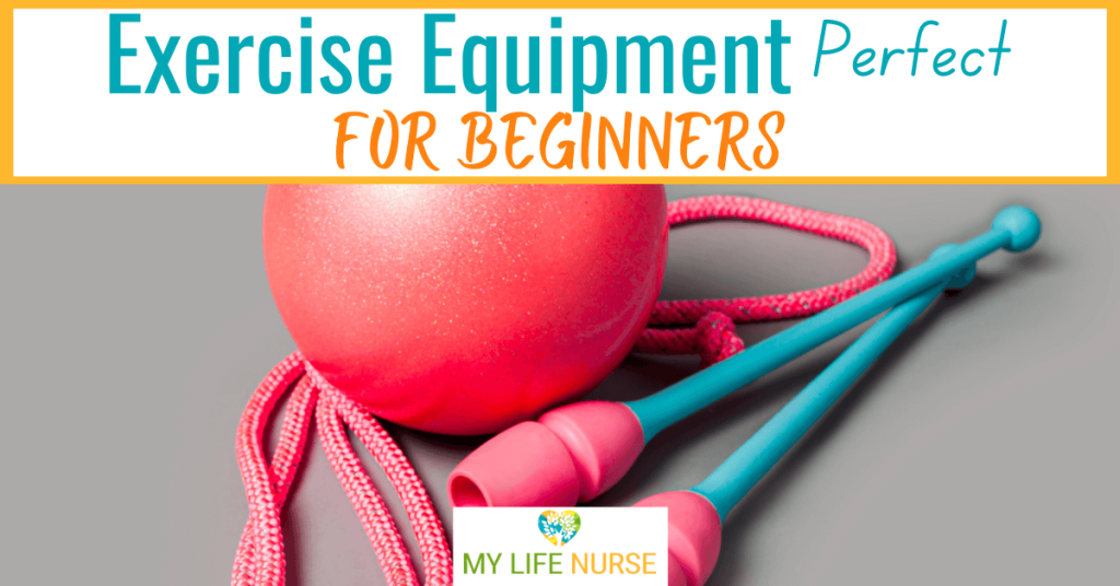 Exercise Equipment Ideas Perfect for Beginners - My Life Nurse