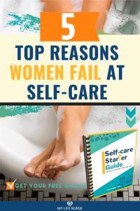 5 Top Reasons Why Women Fail Badly at Self-care - My Life Nurse