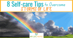 8 Self-care Tips to Overcome Storms of Life - My Life Nurse