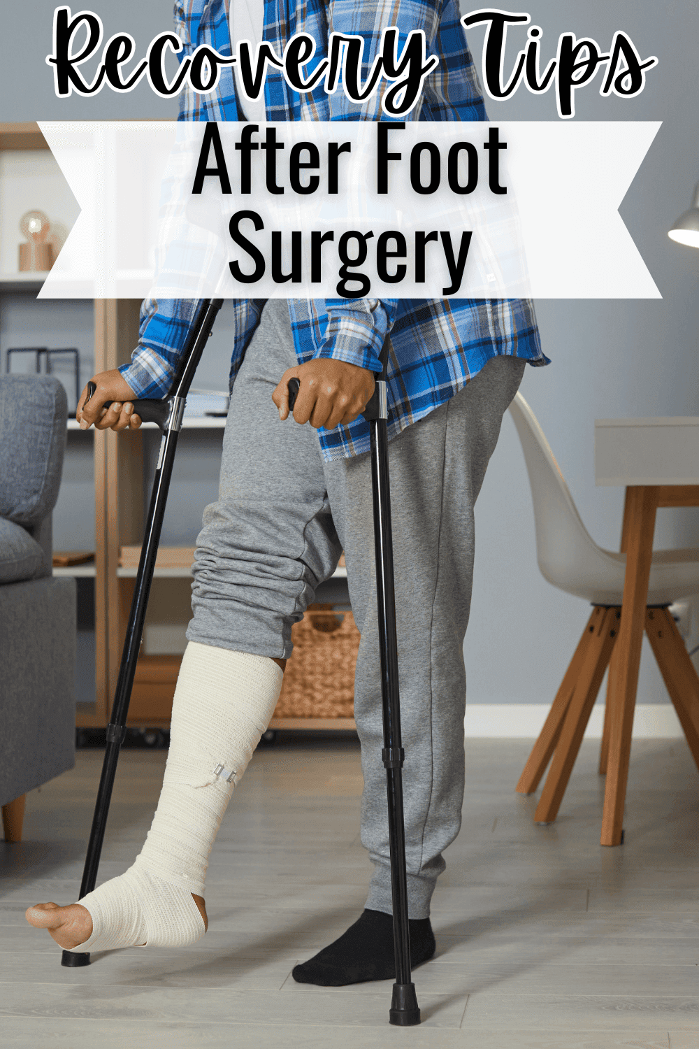 Foot Surgery Recovery and Self-care Tips for Home - My Life Nurse