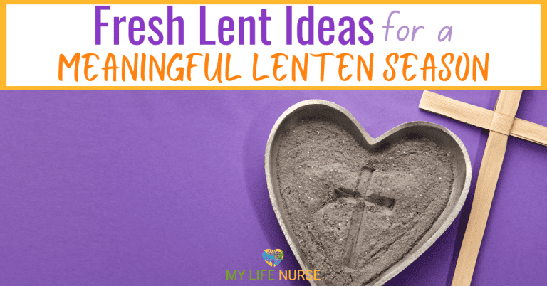 Fresh Lent Ideas for a Meaningful Lenten Season - My Life Nurse