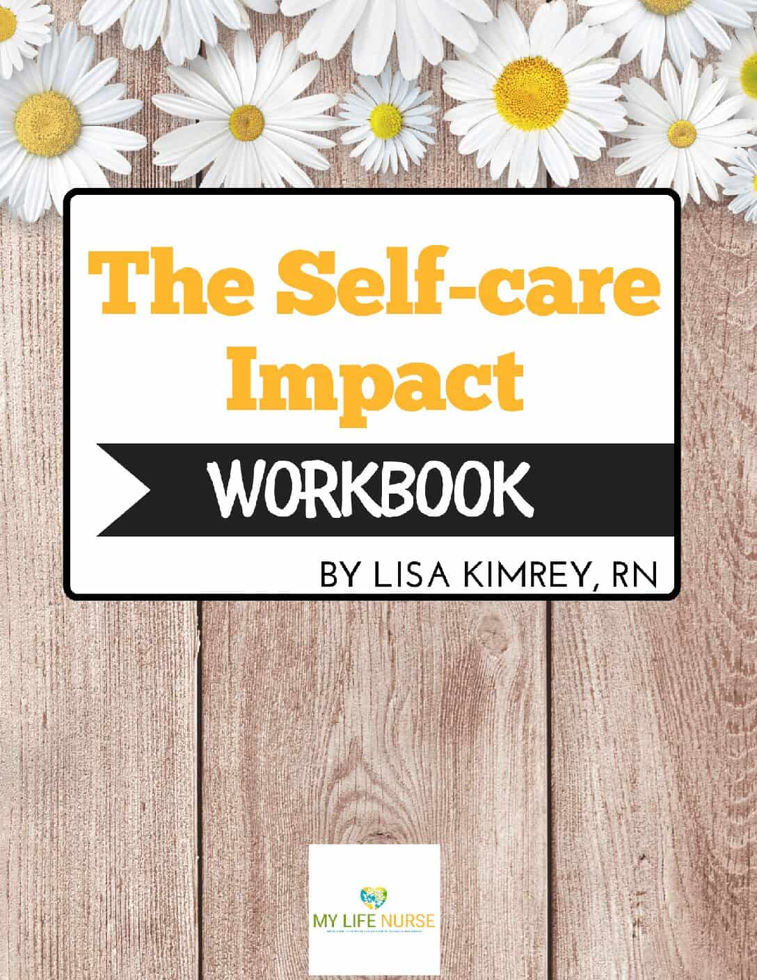 Self-Care Impact Workbook - My Life Nurse